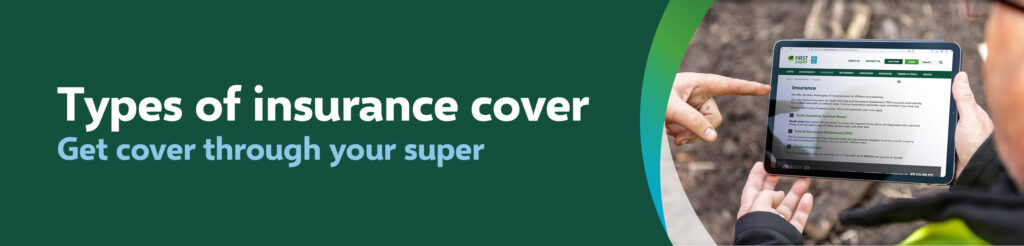 Types of Insurance Cover | First Super